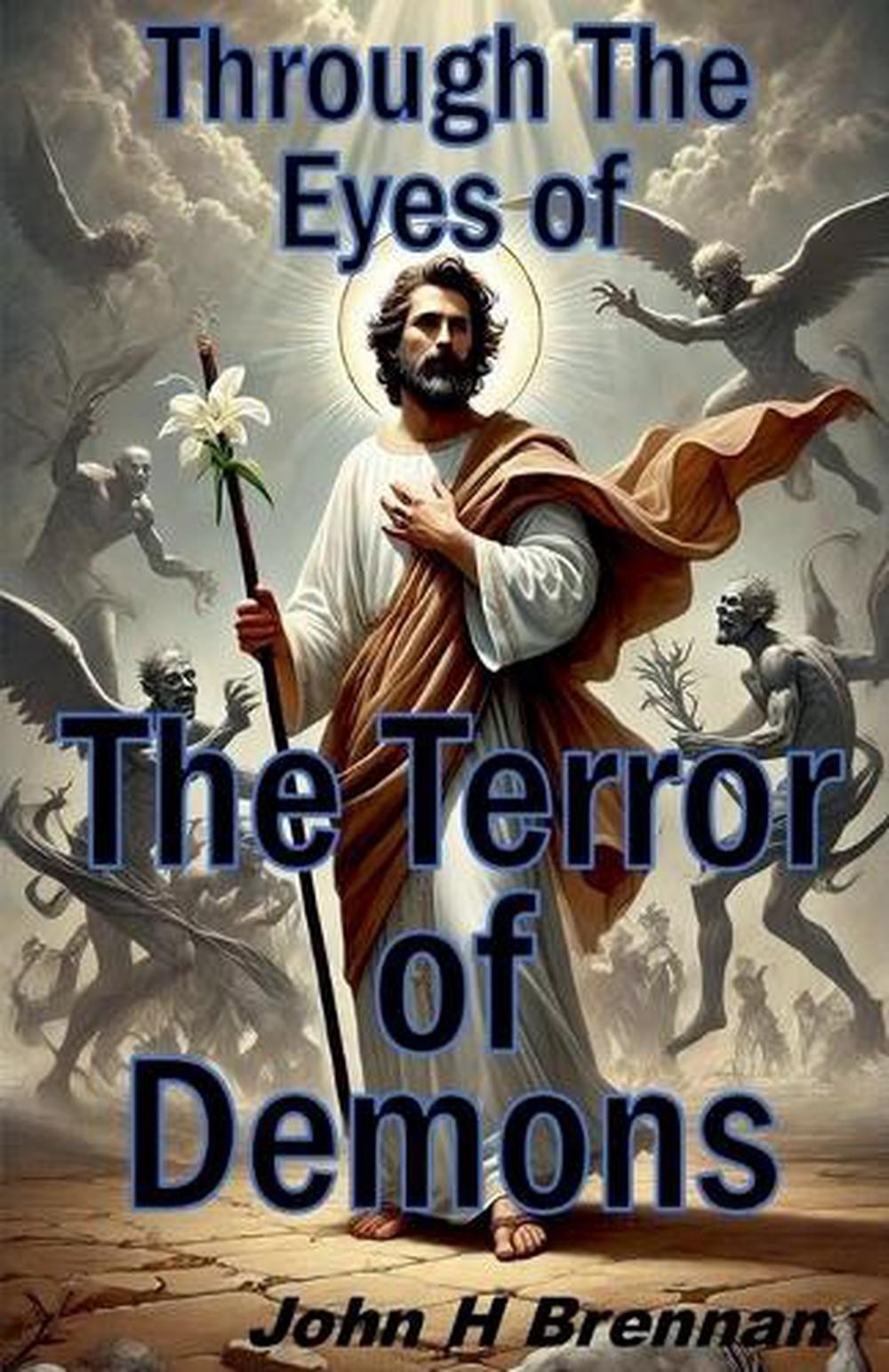 Through the Eyes of the Terror of Demons by John H. Brennan Paperback ...