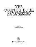Country House Remembered : Recollections of Life Between the Wars by ...