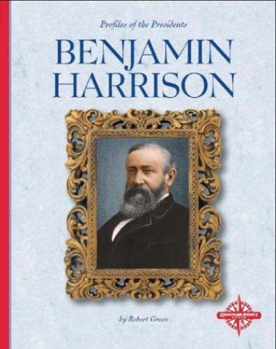 Benjamin Harrison (Profiles of the Presidents) by Robert Green ...