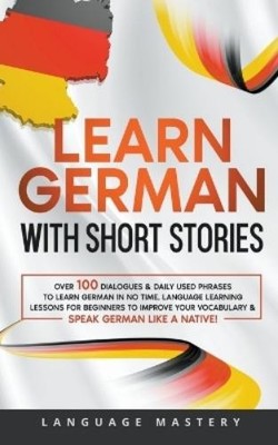 Language Mastery Learn German with Short Stories (Paperback) Learning ...