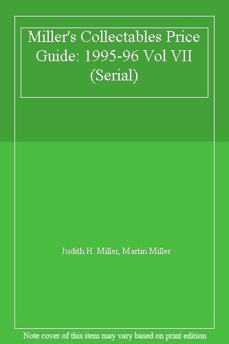 Miller's Collectables Price Guide: 1995-96 Vol VII (Serial) By Judith H ...