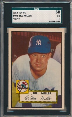 1952 TOPPS #403 BILL MILLER - SGC 60 EX 5 (SVSC) HIGH#! CENTERED! | eBay