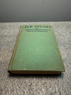 Jeb Stuart by John W Thomason Jr Captain, US Marine Corps 1930 Edition ...