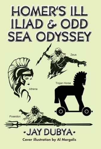 Homer's Ill Iliad & Odd Sea Odyssey by Jay Dubya: New 9781956785685| eBay