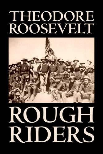 Theodore Roosevelt Rough Riders (Relié) 9781598181937 | eBay