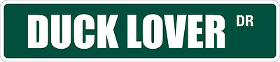 *Aluminum* Duck Lover 4" x 18" Metal Novelty Street Sign SS 1242 | eBay