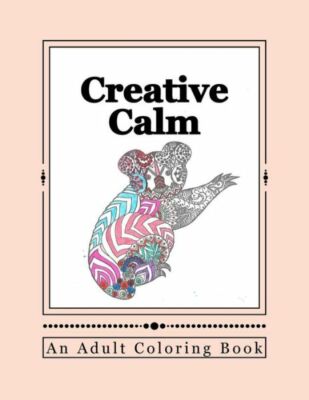 Creative Calm: A Relaxing Color Therapy Book 9781523901142| eBay