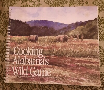 Cooking Alabama's Wild Game Cookbook | eBay