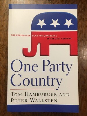 One Party Country: The Republican Plan for Dominance...(2006, TPB) LIKE ...