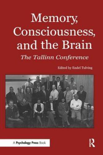 Memory, Consciousness and the Brain : The Tallinn Conference by Endel ...