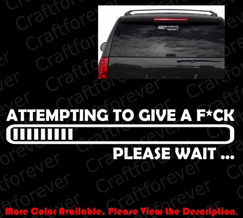 ATTEMPTING TO GIVE A F*CK Funny Car Windows Sticker Vinyl Decal JDM Fu ...