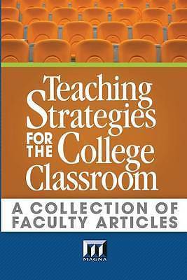 Teaching Strategies for the College Classroom: A Collection of Faculty ...
