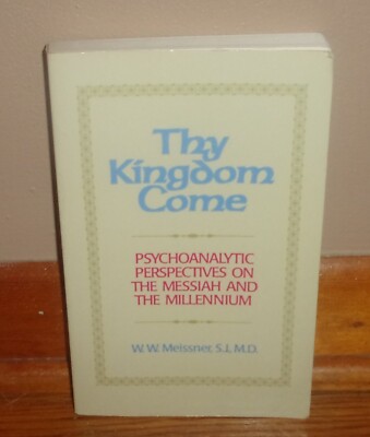 THY KINGDOM COME-Psychoanalytic Perspectives on the Messiah ...