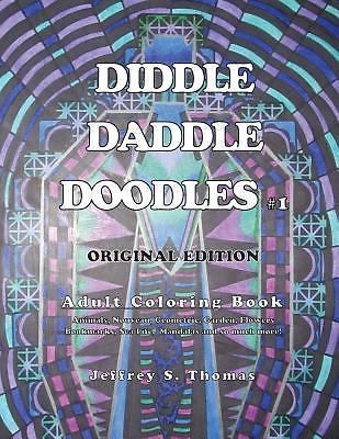 Diddle Daddle Doodles 1 : Original Edition by Jeffrey Thomas (2016 ...