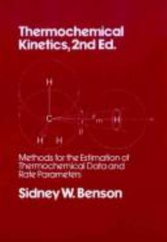 Thermochemical Kinetics by Sidney W. Benson (1976, Hardcover) online ...