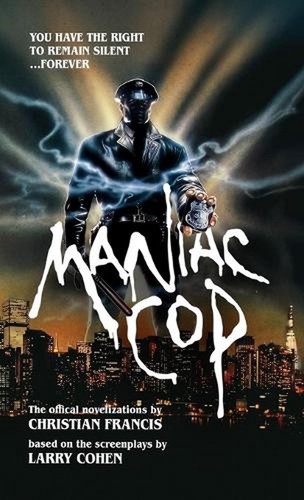 Maniac Cop: The Official Novelization Collection by Christian Francis ...