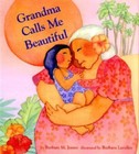 Grandma Calls Me Beautiful - Hardcover By Joosse, Barbara M. - GOOD ...