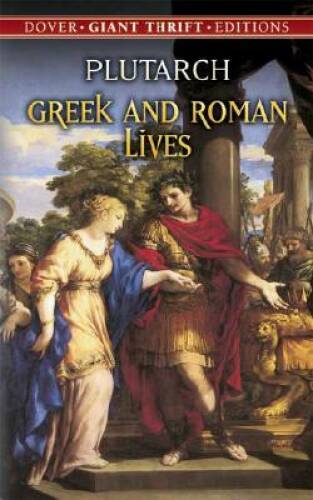 Greek and Roman Lives (Dover Thrift Editions) - Paperback By Plutarch ...