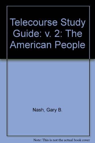 Telecourse Study Guide: v 2: The American People - Paperback By Nash ...