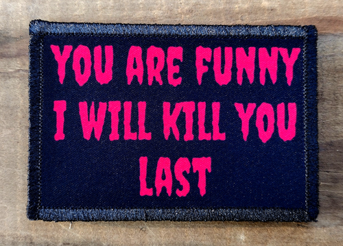 You Are Funny Morale Patch Hook & Loop Army Custom Tactical 2A Gear | eBay