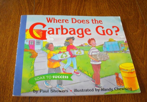 Where Does the Garbage Go? Paul Showers Houghton Mifflin Roar to ...