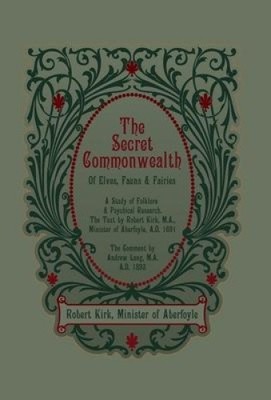 The Secret Commonwealth of Elves, Fauns and Fairies by Kirk, Robert ...