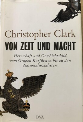 Christopher Clark- 1st Edition Signed Hardbound Book "von Zeit und ...