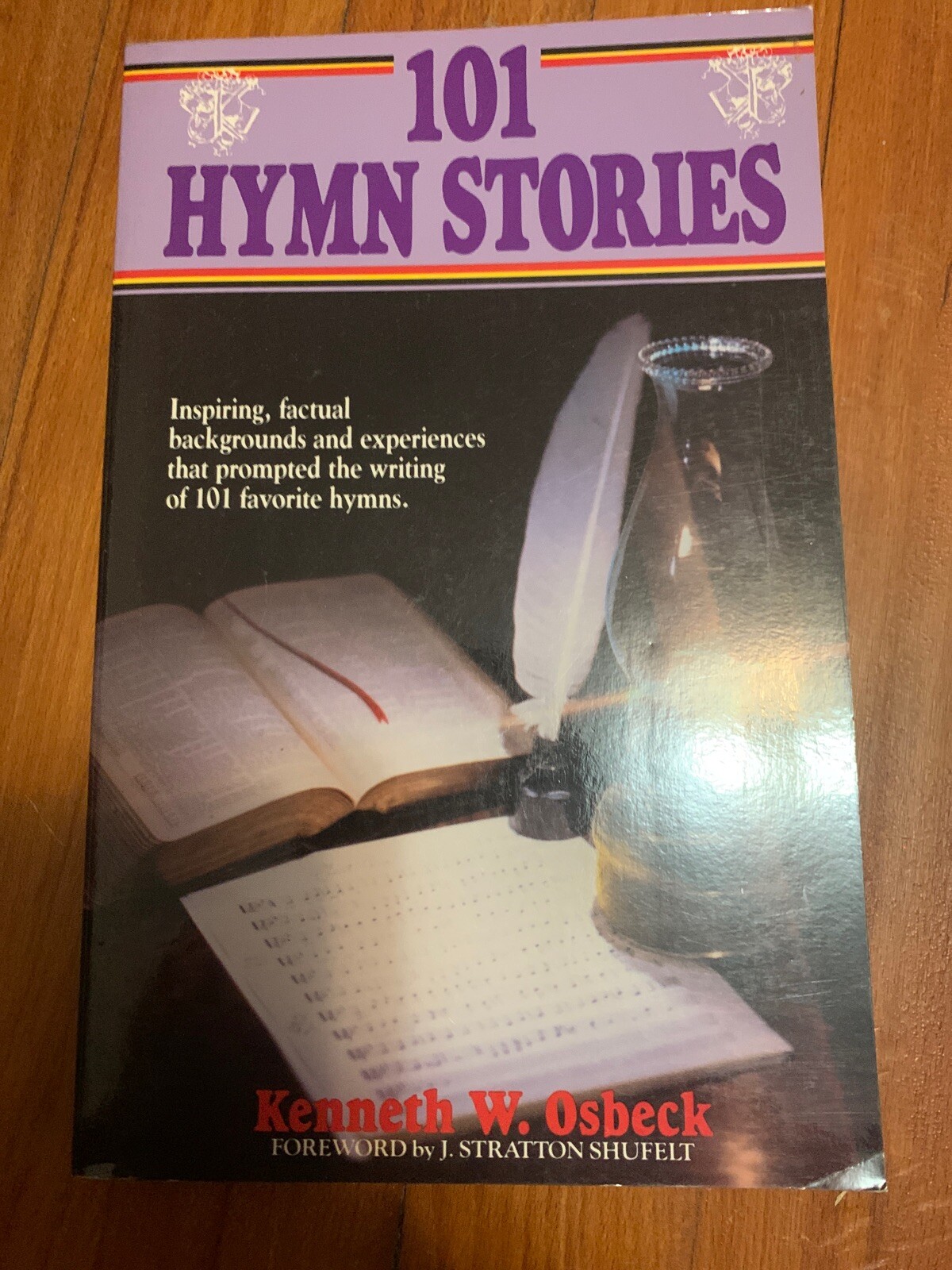101 Hymn Stories : The Inspiring True Stories Behind 101 Favorite Hymns ...