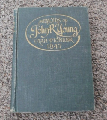 1920 Memoirs of John R. Young Utah Pioneer of 1847 by Himself LDS ...