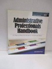Administrative Professionals Handbook: 42 Ways to Bring Out the Best ...