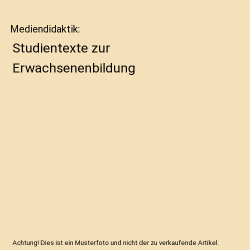 Mediendidaktik: Studientexte zur Erwachsenenbildung, Claudia de Witt, Thomas Cze | eBay