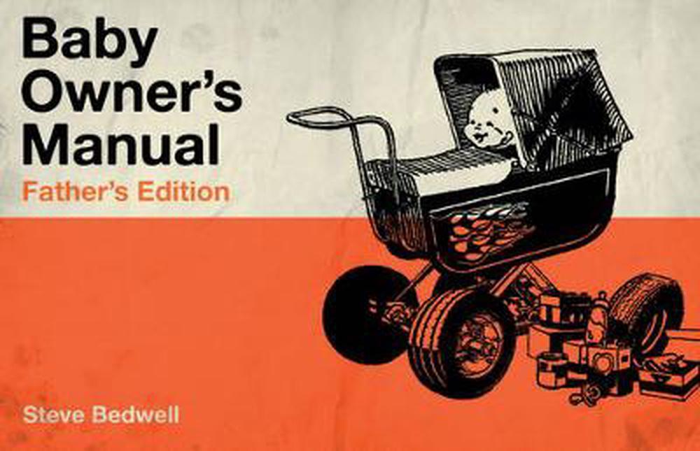 Baby Owners Manual: Fathers Edition by Steve Bedwell (English ...