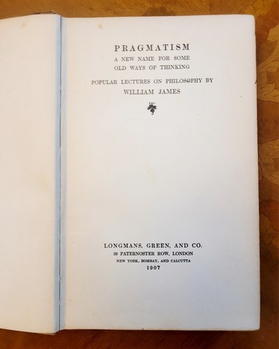 Pragmatism by William James, first edition, 1907, 308 pages, good ...