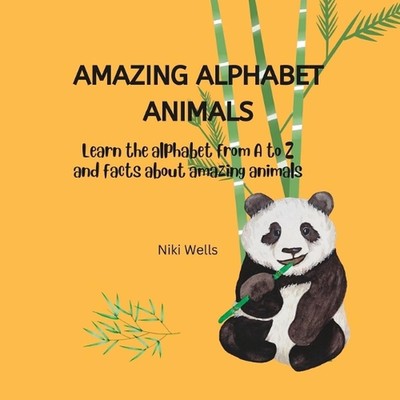 Amazing Alphabet Animals: Learn the alphabet from A to Z and facts ...