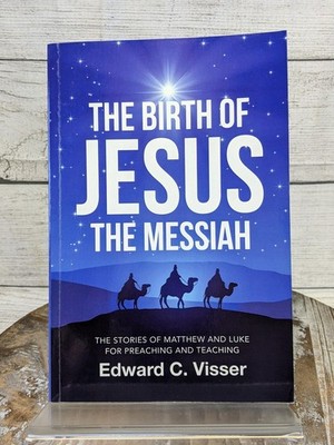 The Birth of Jesus the Messiah by Edward Visser 2017 Paperback ...