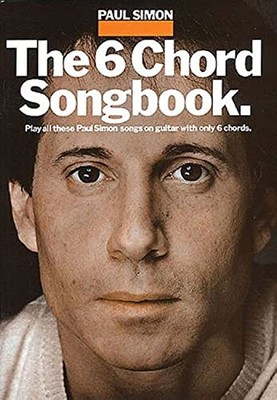 PAUL SIMON THE 6 CHORD SONGBOOK LC (Paul Simon/Simon & Garfun... by ...