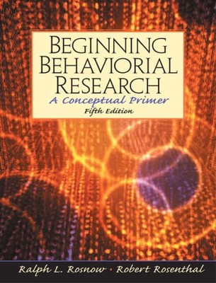 Beginning Behavioral Research: Conceptual Primer by Rosnow ...