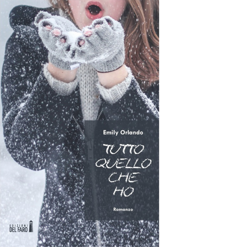 Tutto quello che ho di Emily Orlando - Edizioni del Faro, 2019 ...