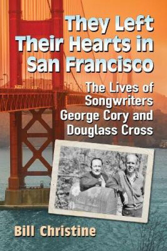 They Left Their Hearts in San Francisco: The Lives of Songwriters ...