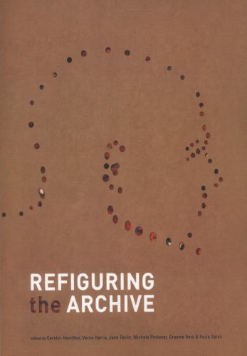 Refiguring the Archive by Verne Harris (2013, Trade Paperback) for sale ...
