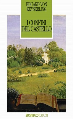 I CONFINI DEL CASTELLO - KEYSERLING EDUARD VON, GUIDI BUFFARINI L ...