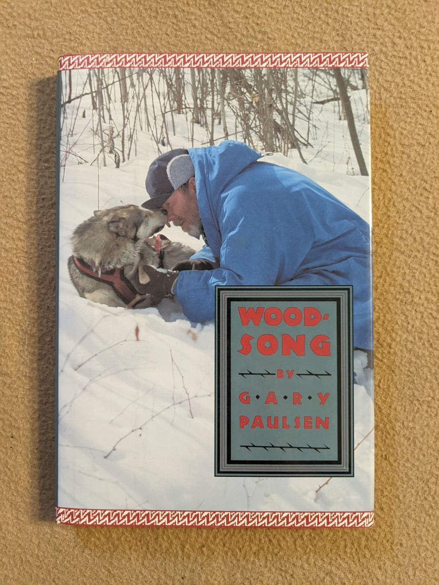 Gary Paulsen Woodsong Gary Paulsen Woodsong Alaskan Sled Dog Racer