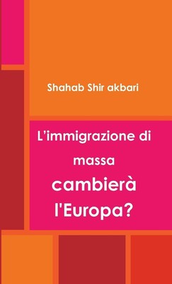 Shahab Shir Akbari | L'immigrazione di massa cambierà l'Europa? | Taschenbuch | eBay