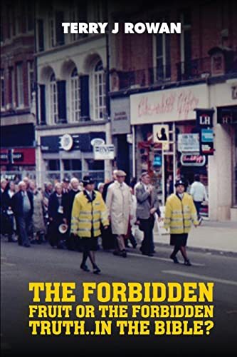 Terry J Rowan The Forbidden Fruit Or The Forbidden Truth..in The Bible ...