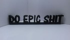 Do Epic-Shit Sign Shelf Sitter Desktop Office Decor Wall Hanging Word ...