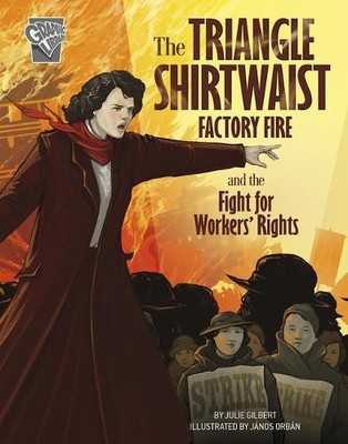 Julie Gilbert The Triangle Shirtwaist Factory Fire and th (Hardback ...