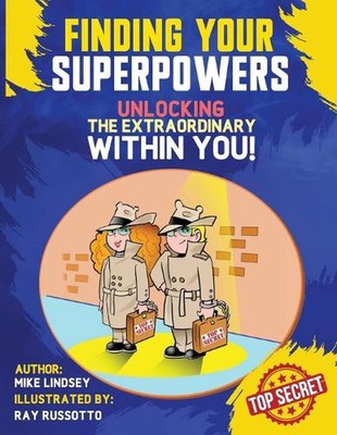 Finding Your Superpowers: Unlocking The Extraordinary Within You by ...