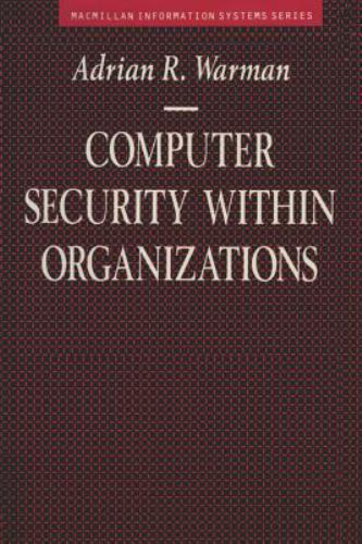 Macmillan Information Systems Ser.: Computer Security Within ...