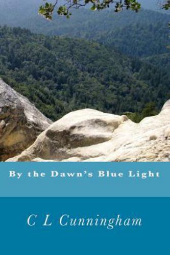 By the Dawn's Blue Light by C. Cunningham (2016, Trade Paperback) for ...