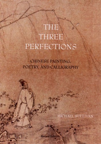 THE THREE PERFECTIONS: CHINESE PAINTING, POETRY, AND By Michael ...